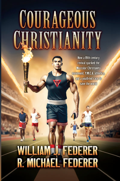 Courageous Christianity - How a 19th century revival sparked the Muscu ...